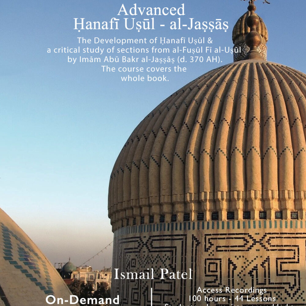 Advanced Hanafi Usul – Al Jassas – The Legacy Institute